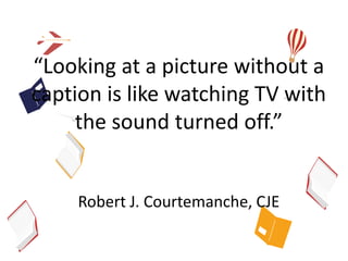 Definition, Social Function, Language Features, Types of Caption | PPT