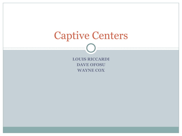 Captive Centers | PPT