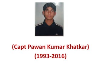 Capt pawan kumar khatkar | PPTX
