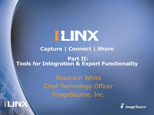 ILINX Capture Connect Share Part Two | PPT