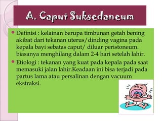 Caput Succedaneum materi askeb STIKES Muhammadiyah Kudus | PPT