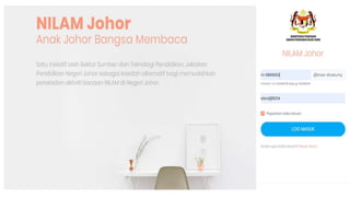 Cara-cara mengisi Modul NILAM Johor (MNJ).pptx