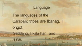 STUDY OF THE INDIGENOUS PEOPLE (CARABALLO TRIBES) | PPTX