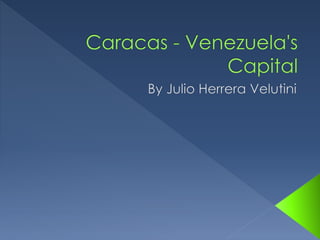 Caracas - Venezuela's Capital | PPTX
