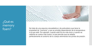 Caracteristicas de un colchon memory foam | PPTX