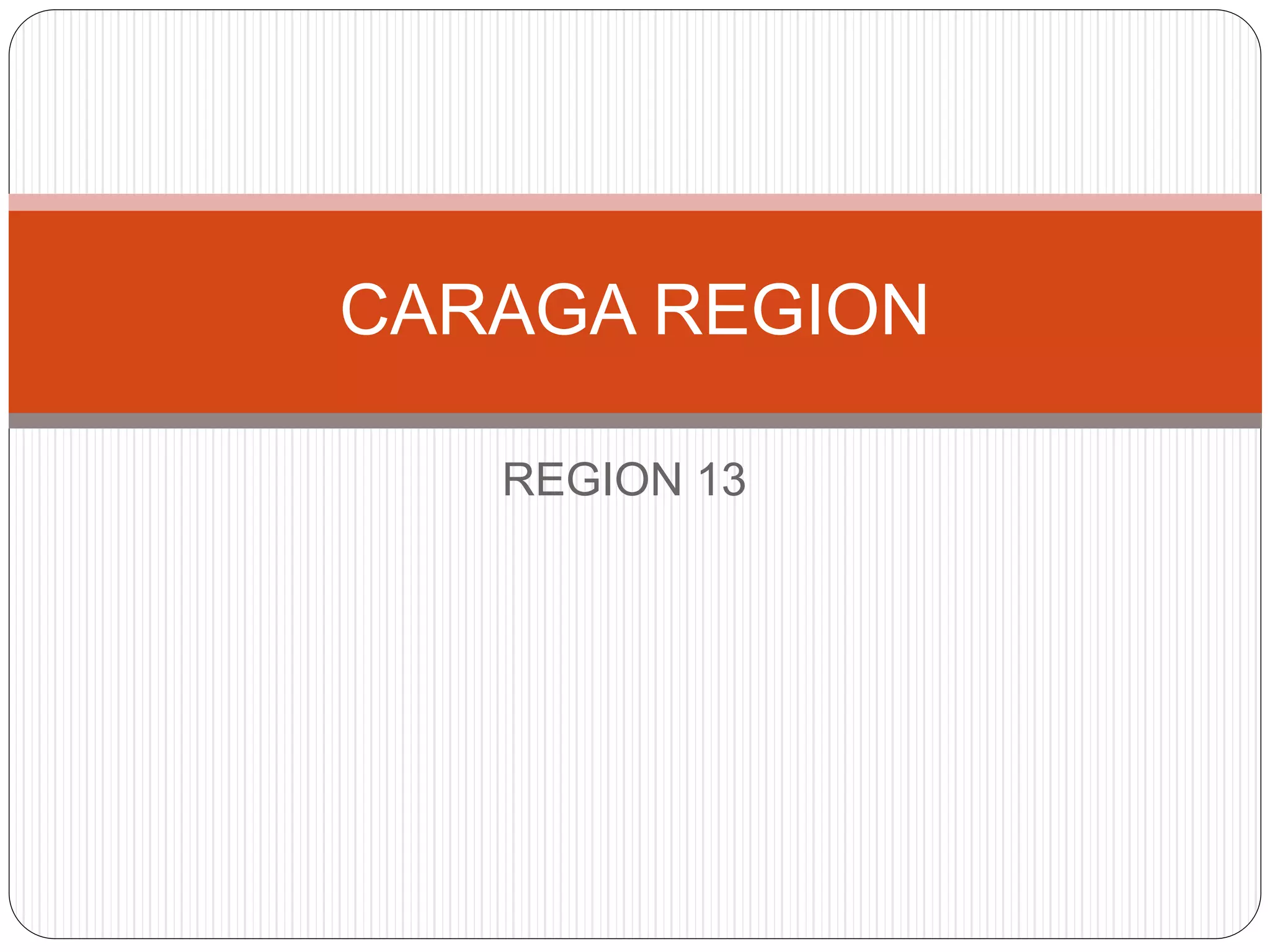 Caraga region | PPTX