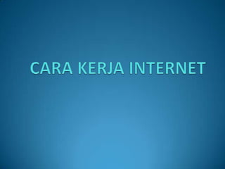 Cara kerja internet[1] | PPT