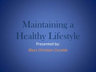 Caralde maintaining a healthy lifestyle | PPT
