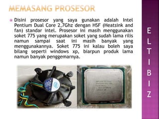 Cara memasang prosesor dan heatsink fan | PPTX