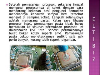 Cara memasang prosesor dan heatsink fan | PPTX