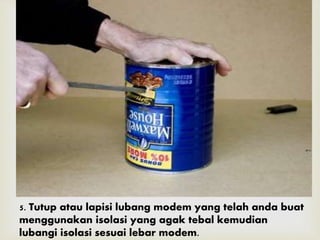 Cara membuat antena modem dari kaleng bekas (Hafidz & Hanif) | PPT