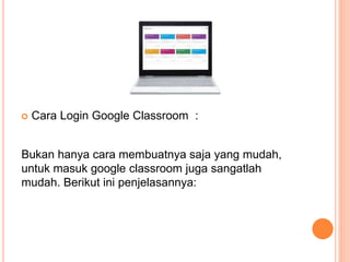 Cara Membuat dan Login Classroom Google.pptx