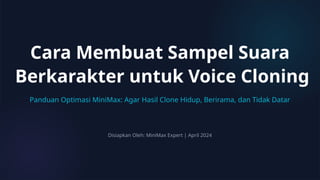 Panduan Lengkap Optimasi MiniMax untuk Voice Cloning Hidup dan Berirama ...