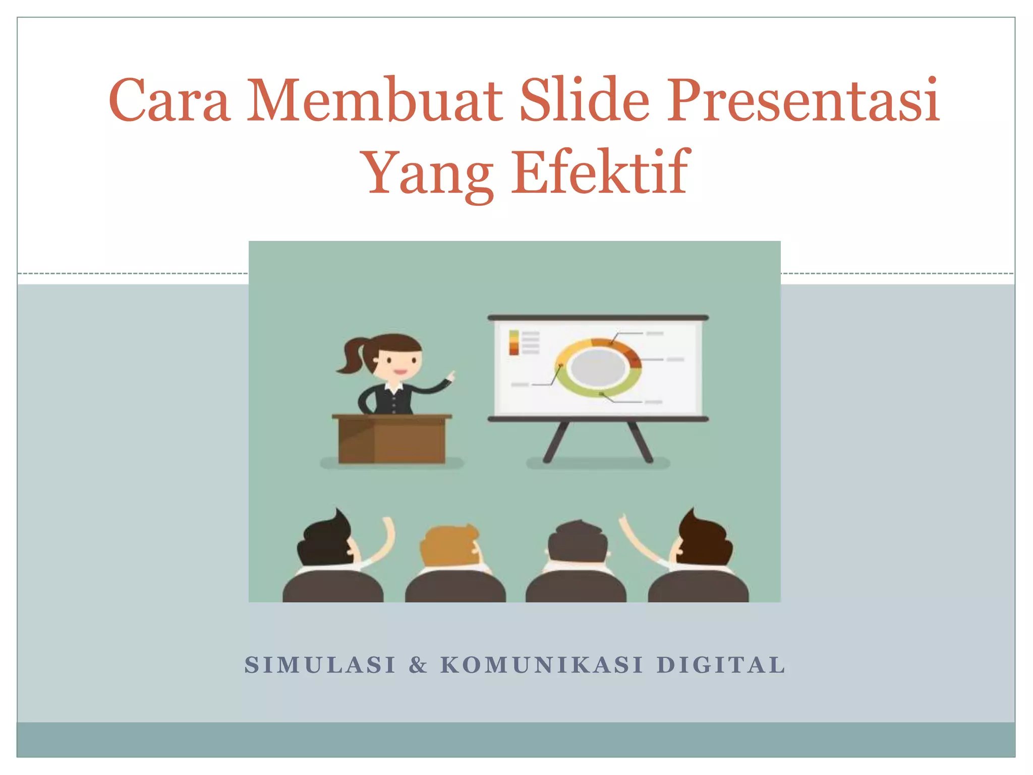 Cara Membuat Slide Presentasi Yang Efektif.pptx