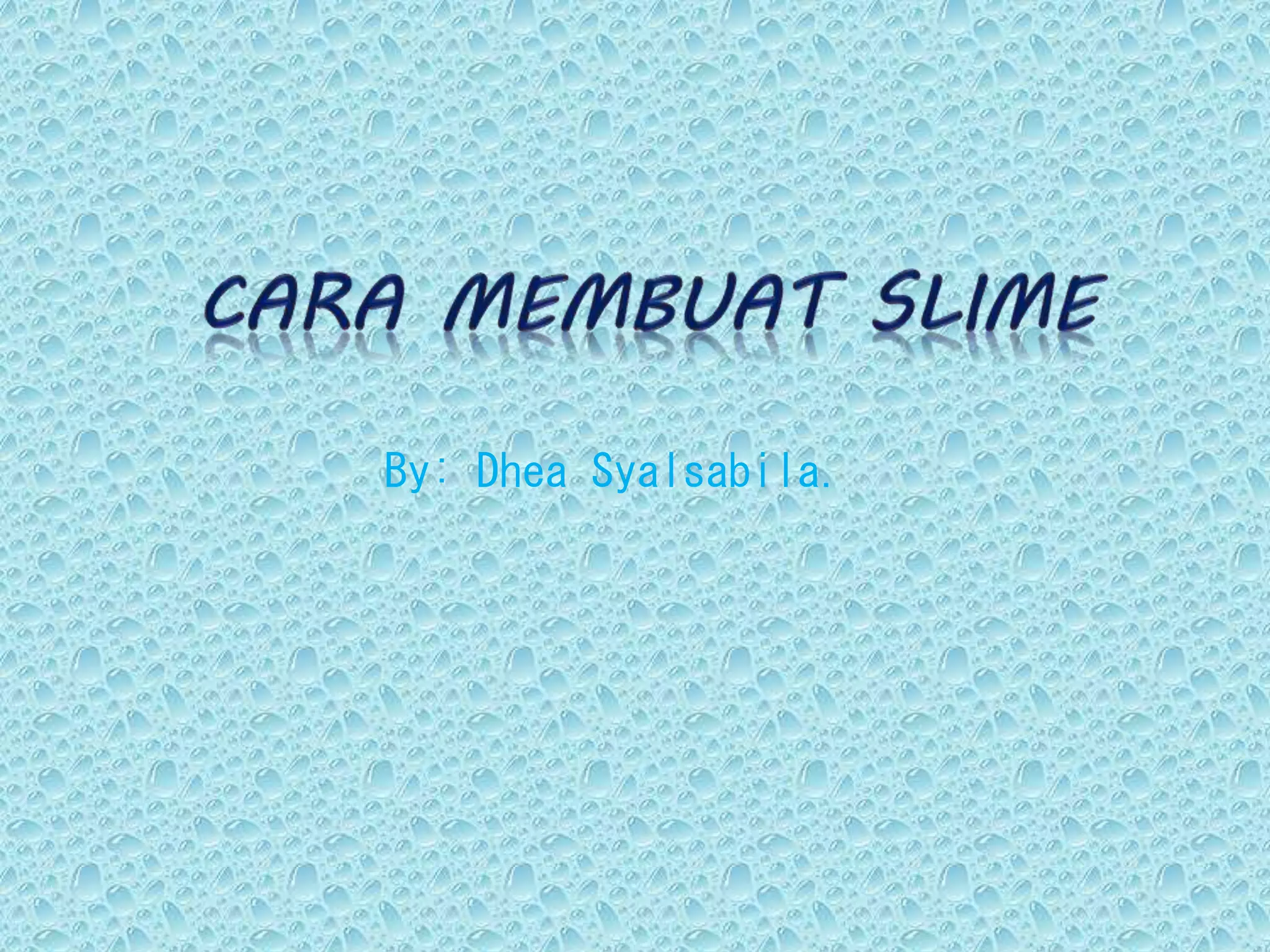 Cara membuat slime | PPTX