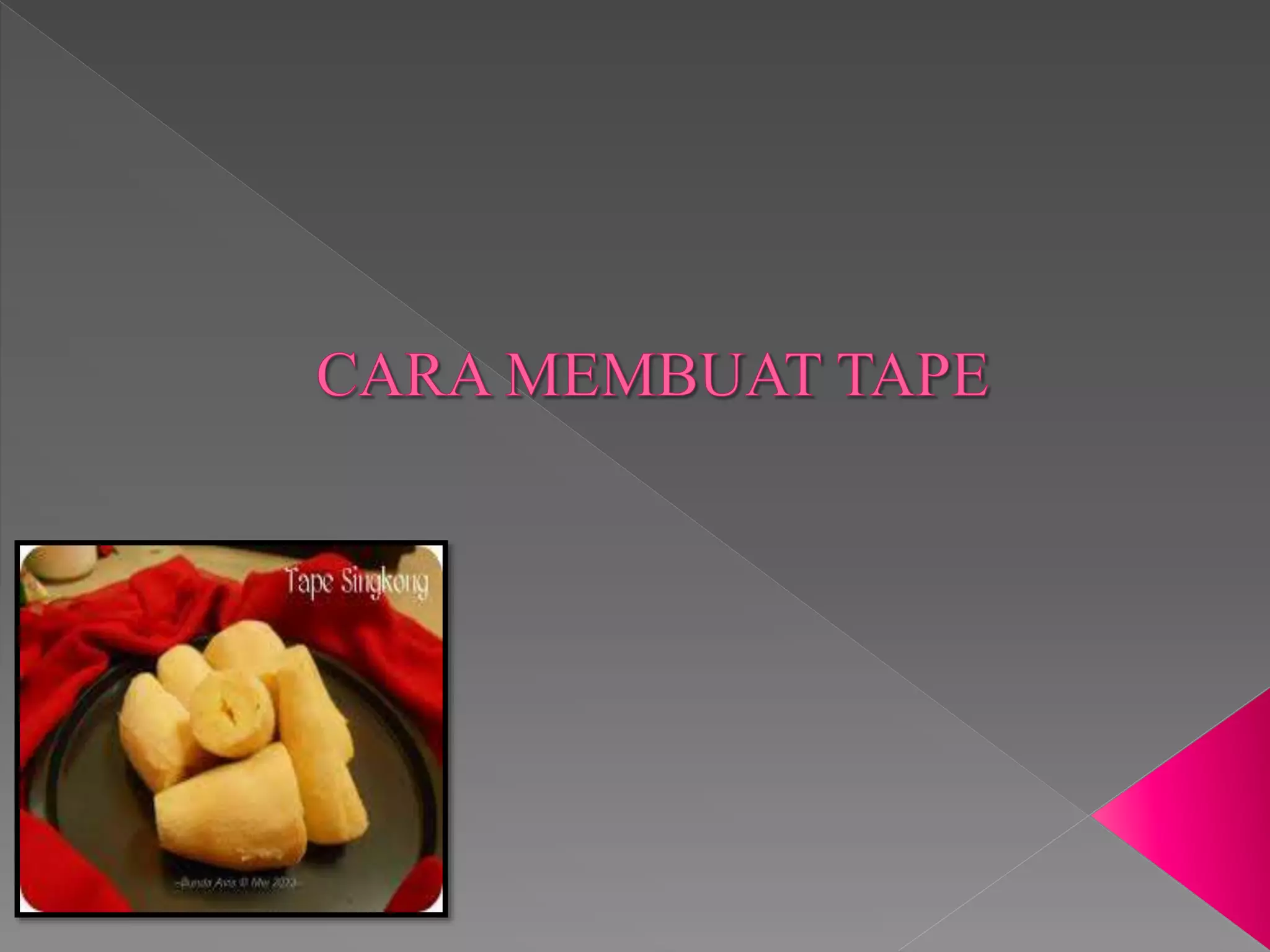 Cara Membuat Tape | PPTX