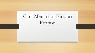 Cara Menanam Empon Empon.pptx