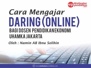 Tutorial Cara mengajar daring bagi dosen 2020 | PPT