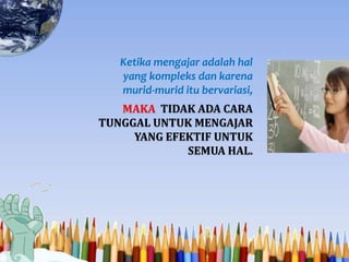 Cara Mengajar Efektif | PPTX