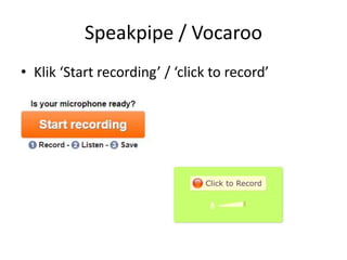 Cara menggunakan vocaroo atau speak pipe | PPTX