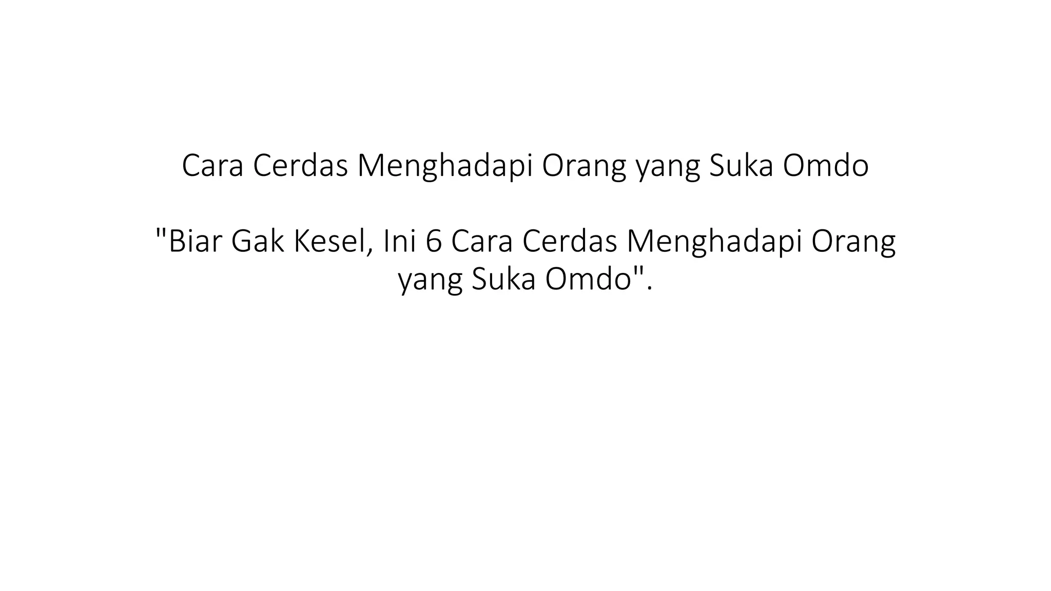 CARA MENGHADAPI ORANG SUKA NGOMONG DOANG | PPTX