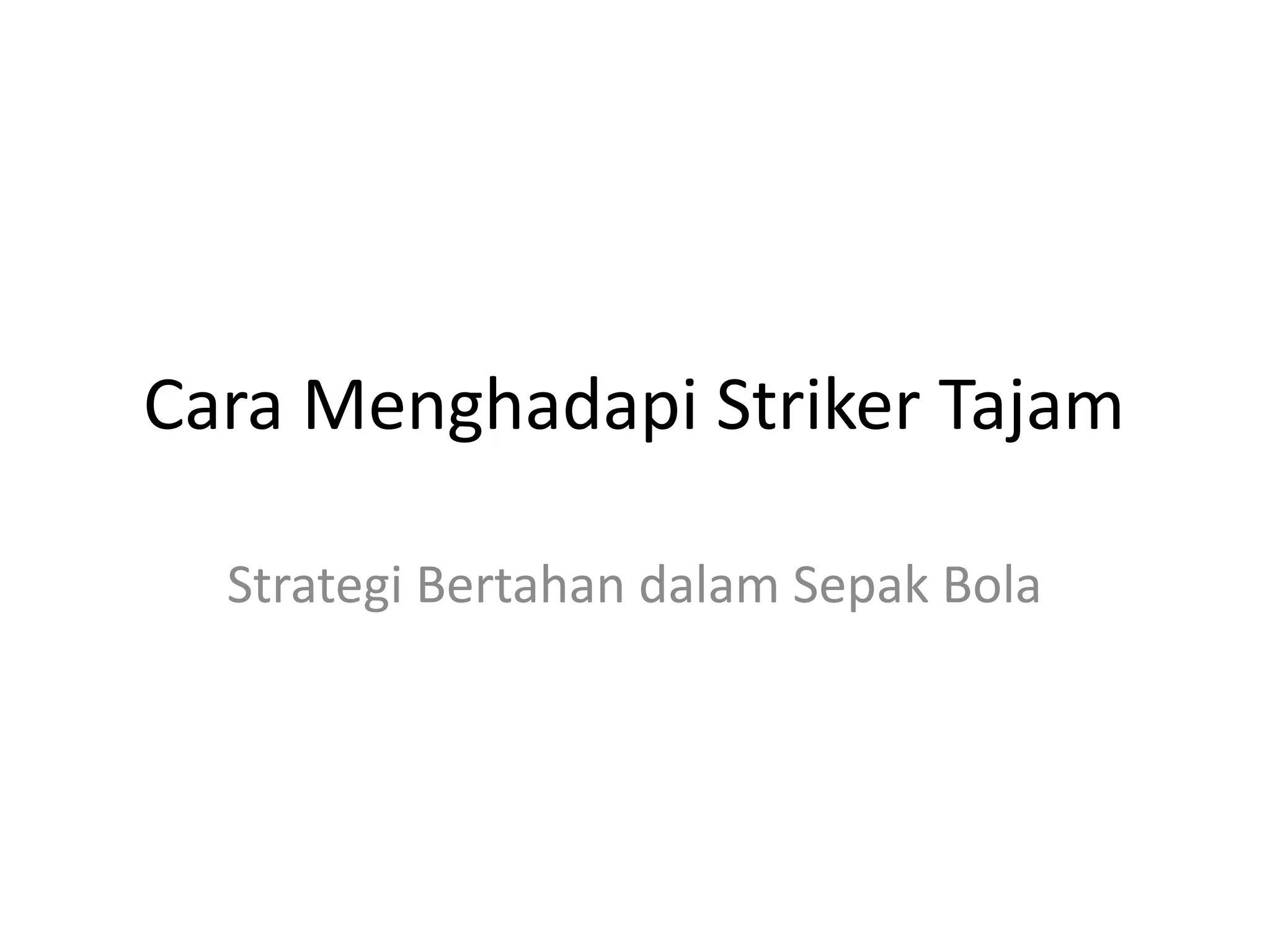 Cara_Menghadapi_Striker_Tajam_ala_saya.pptx