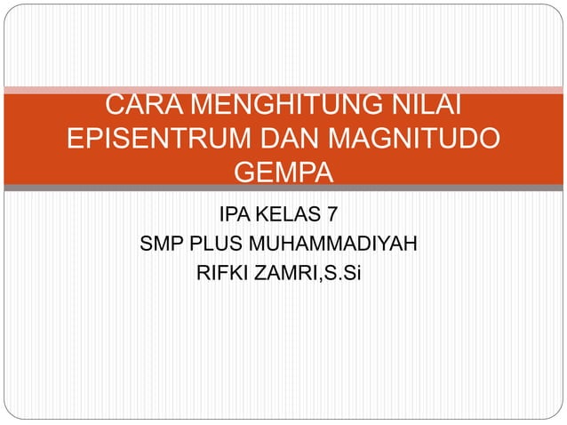 CARA MENGHITUNG NILAI EPISENTRUM DAN MAGNITUDO GEMPA.pptx