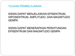 CARA MENGHITUNG NILAI EPISENTRUM DAN MAGNITUDO GEMPA.pptx