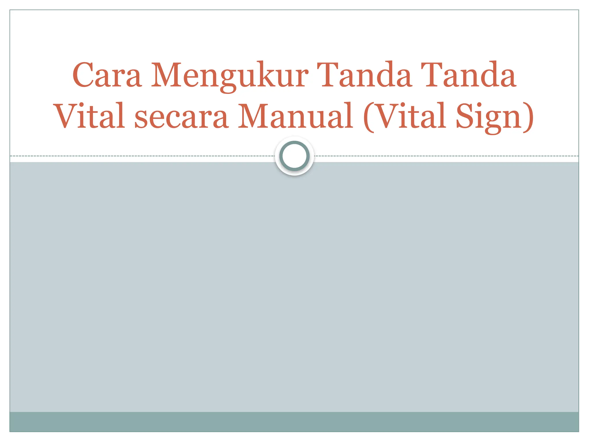 Cara Mengukur Tanda Tanda Vital secara Manual (.pptx