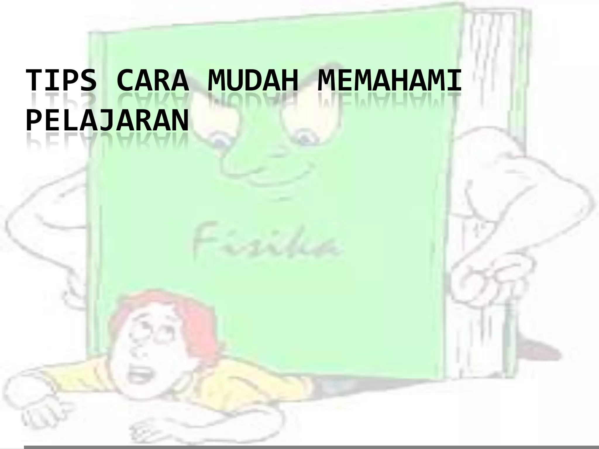 Cara mudah memahami pelajaran | PPTX