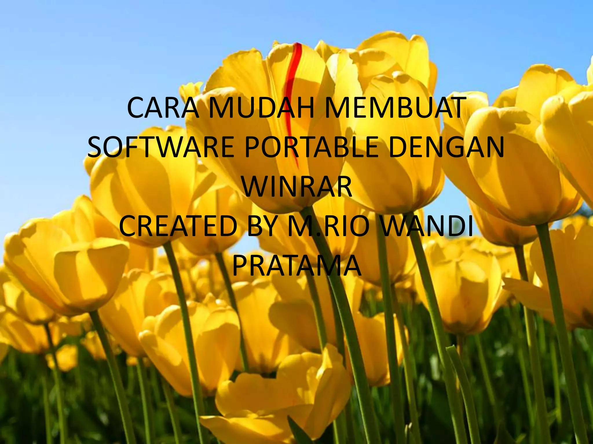Cara mudah membuat software portable dengan winrar created by rio | PPTX
