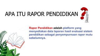 Cara Mudah Menggunakan Rapor Pendidikan. | PPTX