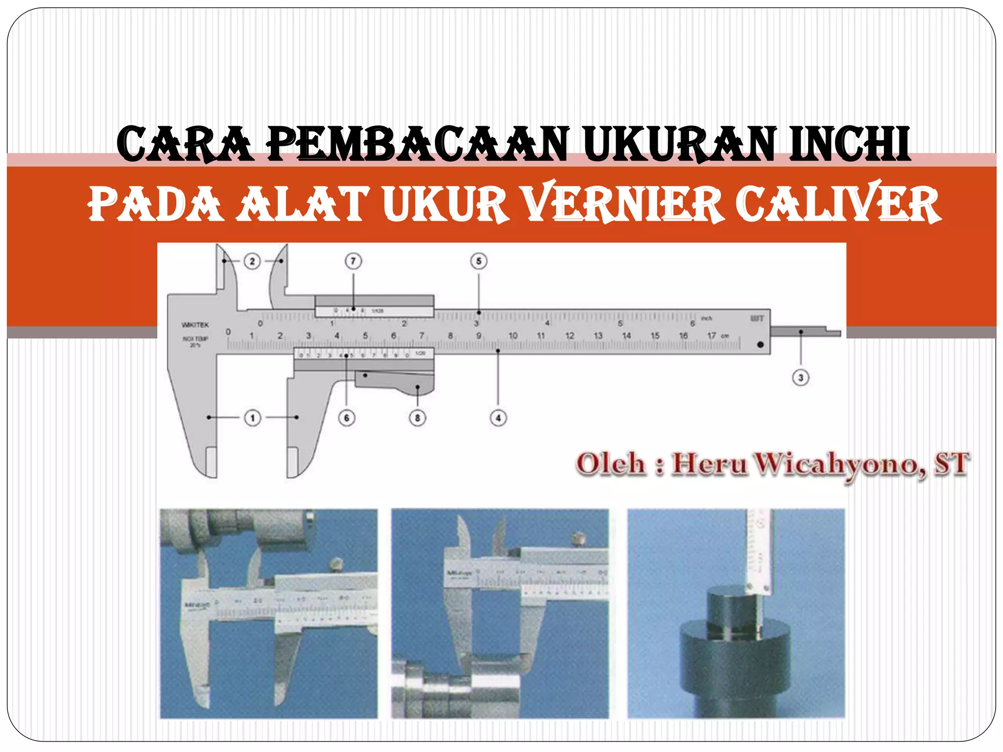 Cara pembacaan ukuran inchi pada alat ukur vernier caliver | PPTX