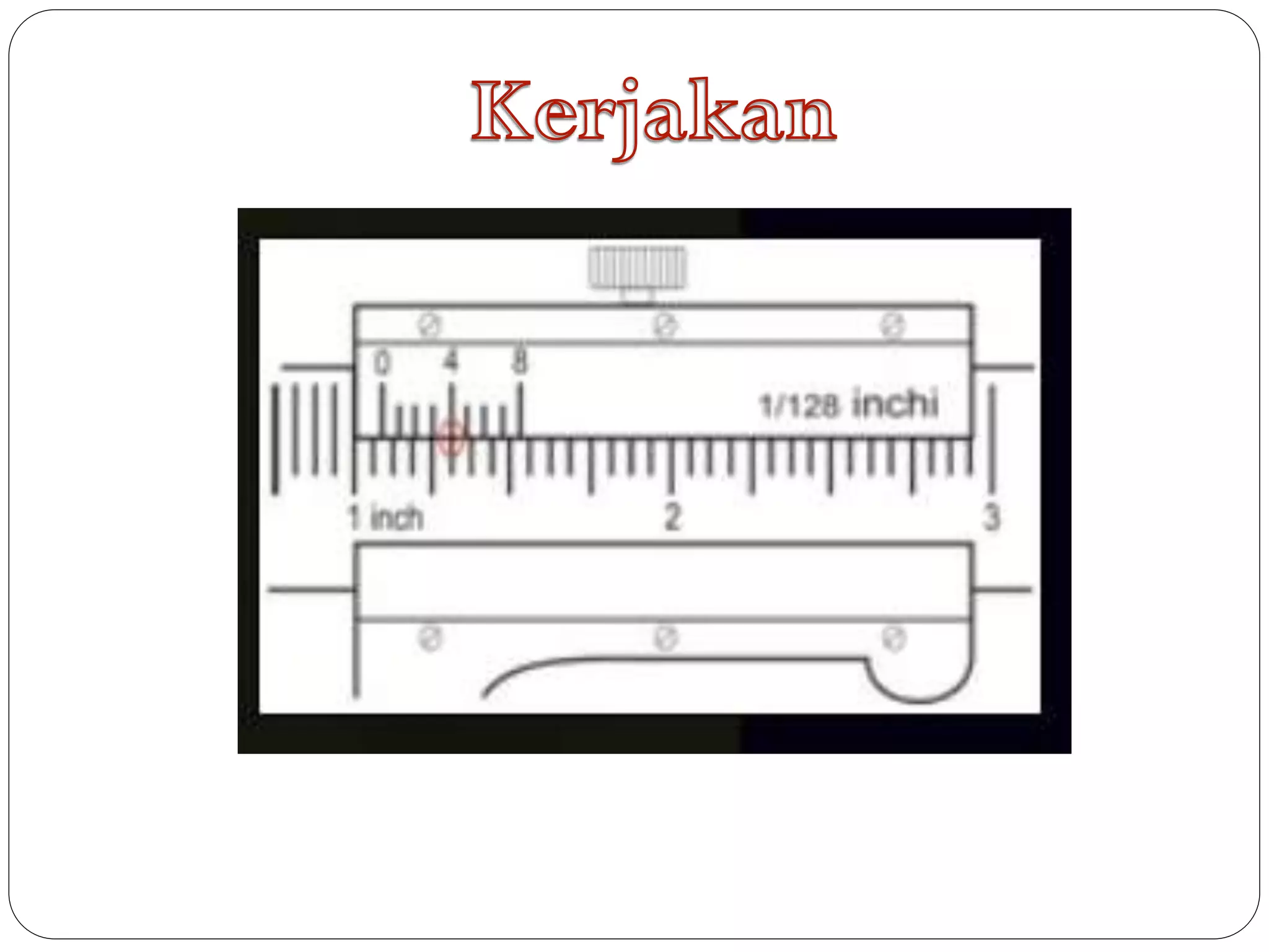 Cara pembacaan ukuran inchi pada alat ukur vernier caliver | PPTX