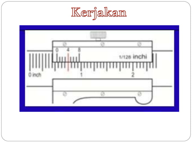 Cara pembacaan ukuran inchi pada alat ukur vernier caliver | PPTX