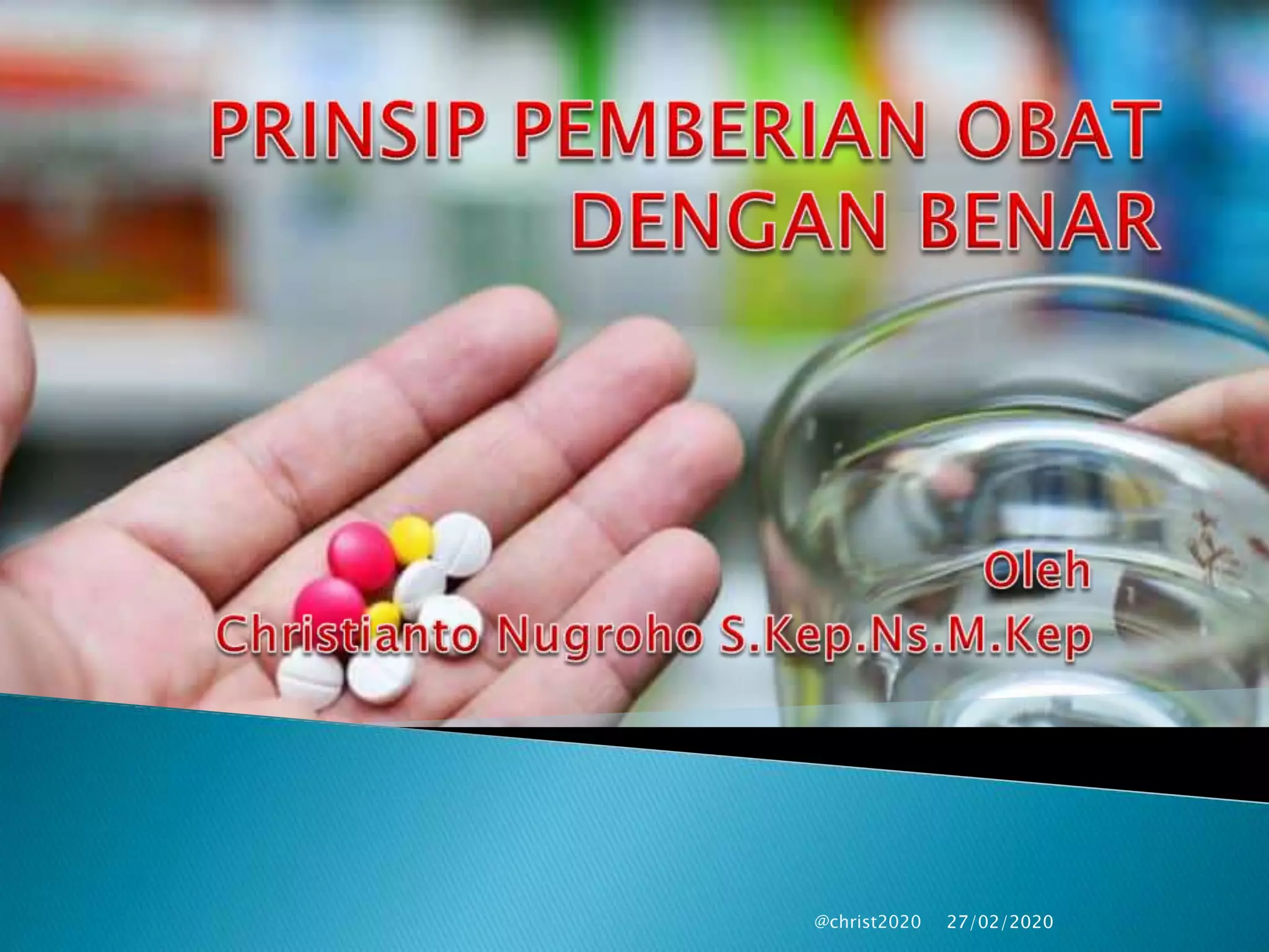 Cara pemberian obat yang benar | PPTX