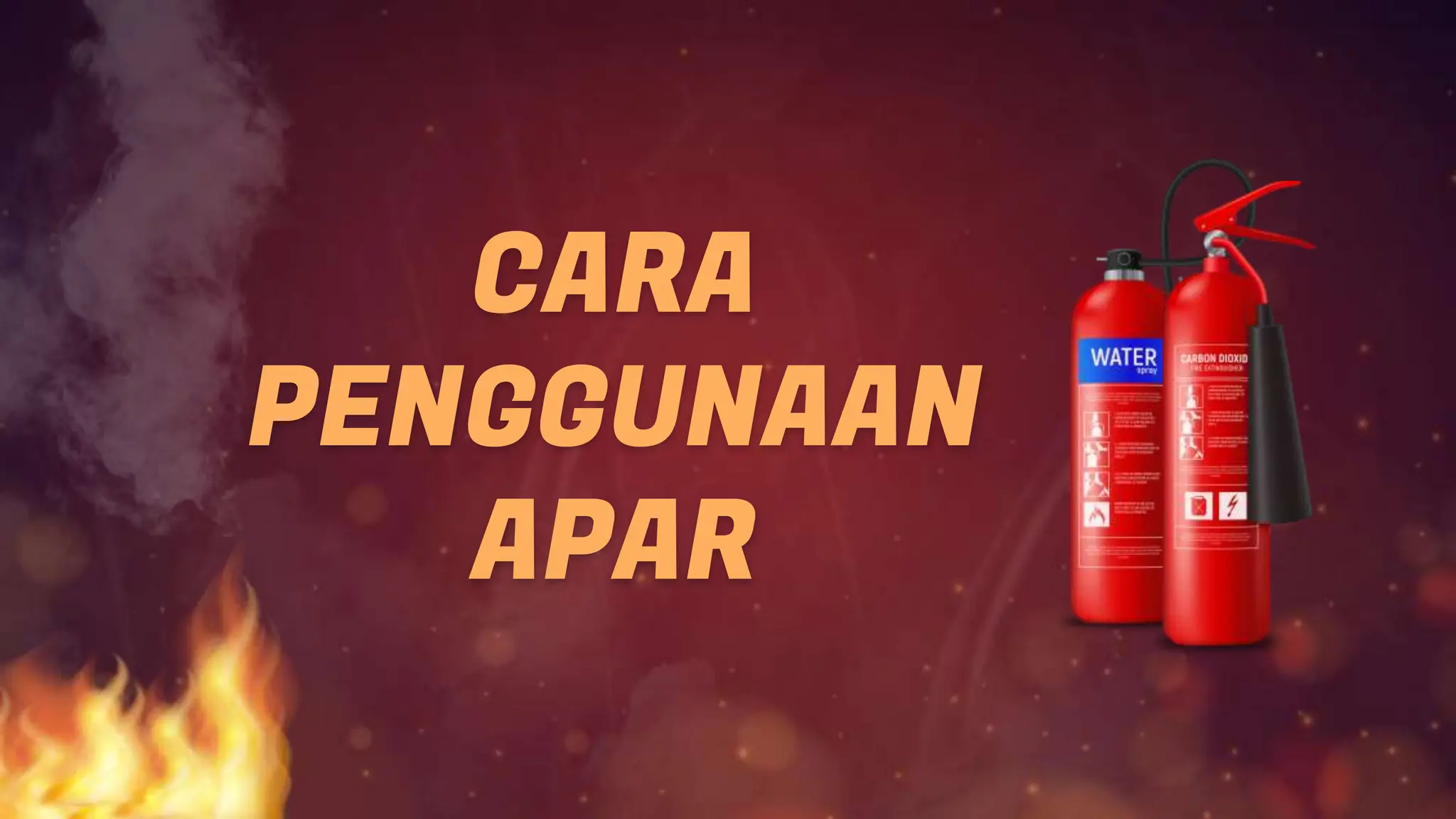 CARA PENGGUNAAN APAR yang baik dan benar .pptx