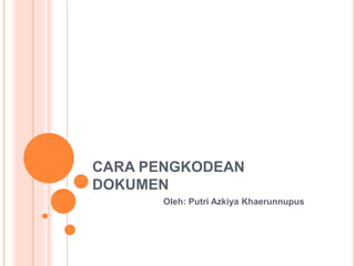 Cara pengkodean dokumen | PPTX