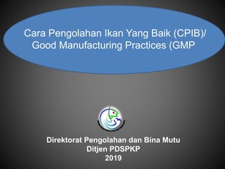 Cara Pengolahan Ikan Yang Baik (CPIB) ok 2.pptx
