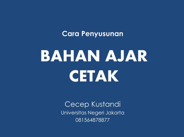 Cara penyusunan bahan ajar cetak cecep kustandi | PDF