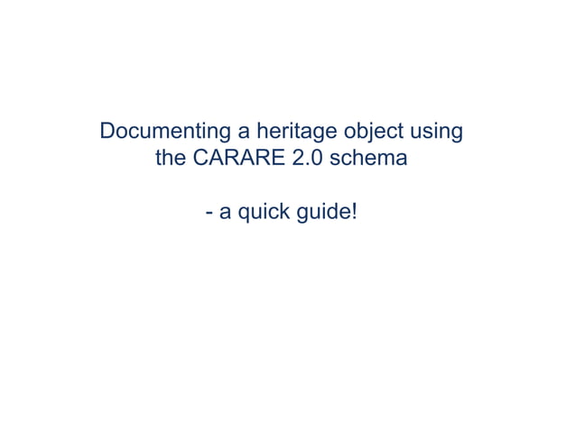 Carare 2.0: Developing a metadata schema | PPT