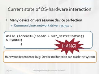 Tolerating Hardware Device Failures in Software | PPT