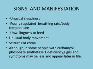 Carbamoyl phosphate stnthetase 1 deficiency | PPTX