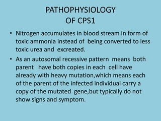 Carbamoyl phosphate stnthetase 1 deficiency | PPTX