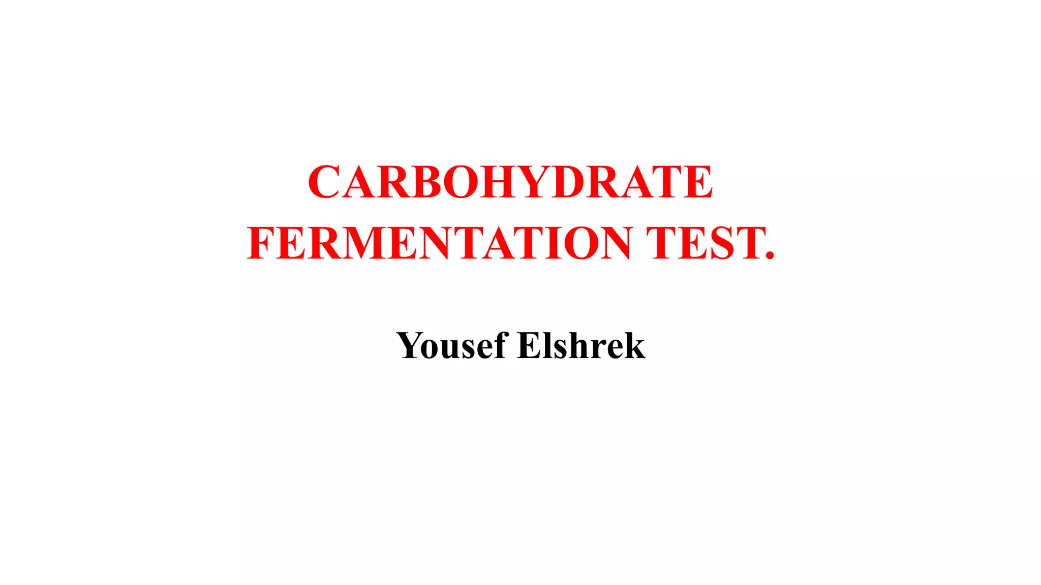 Carbohydrate fermentation test 1 | PPTX
