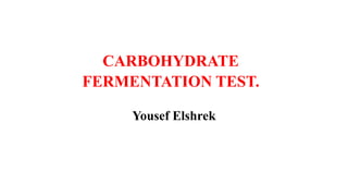 Carbohydrate fermentation test 1 | PPTX