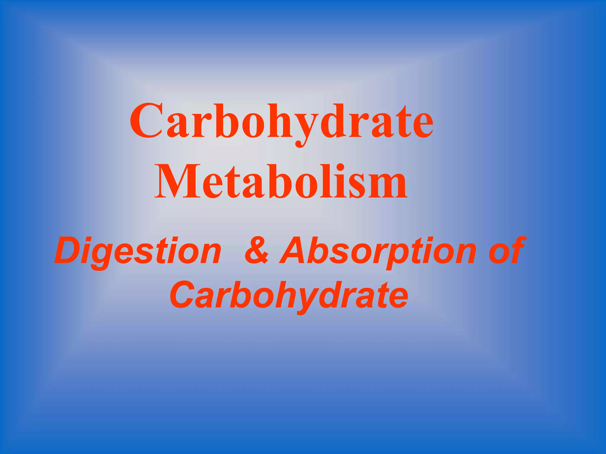 Carbohydrate metabolism i | PPTX