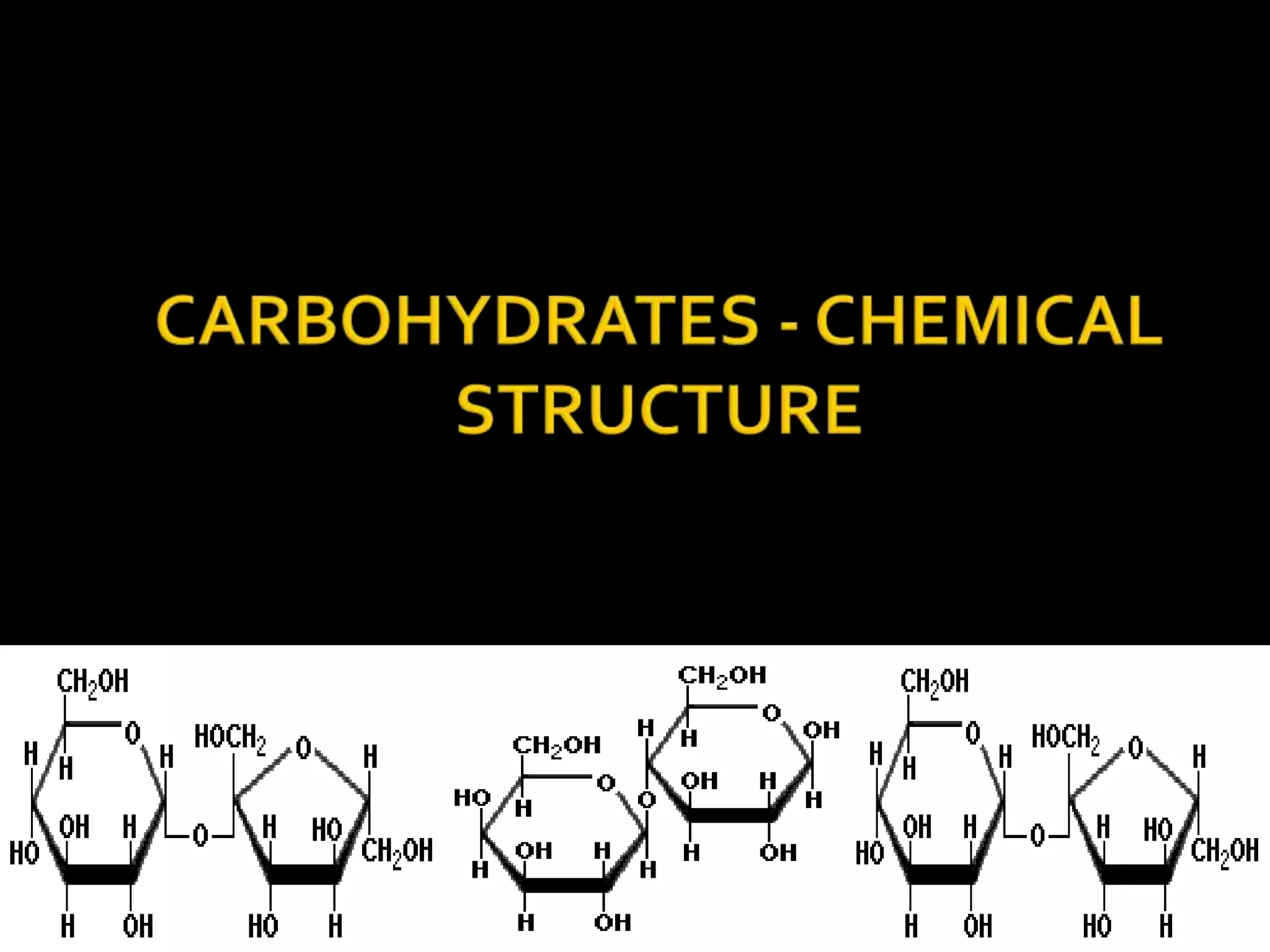 Carbohydrates chemical structure | PPTX