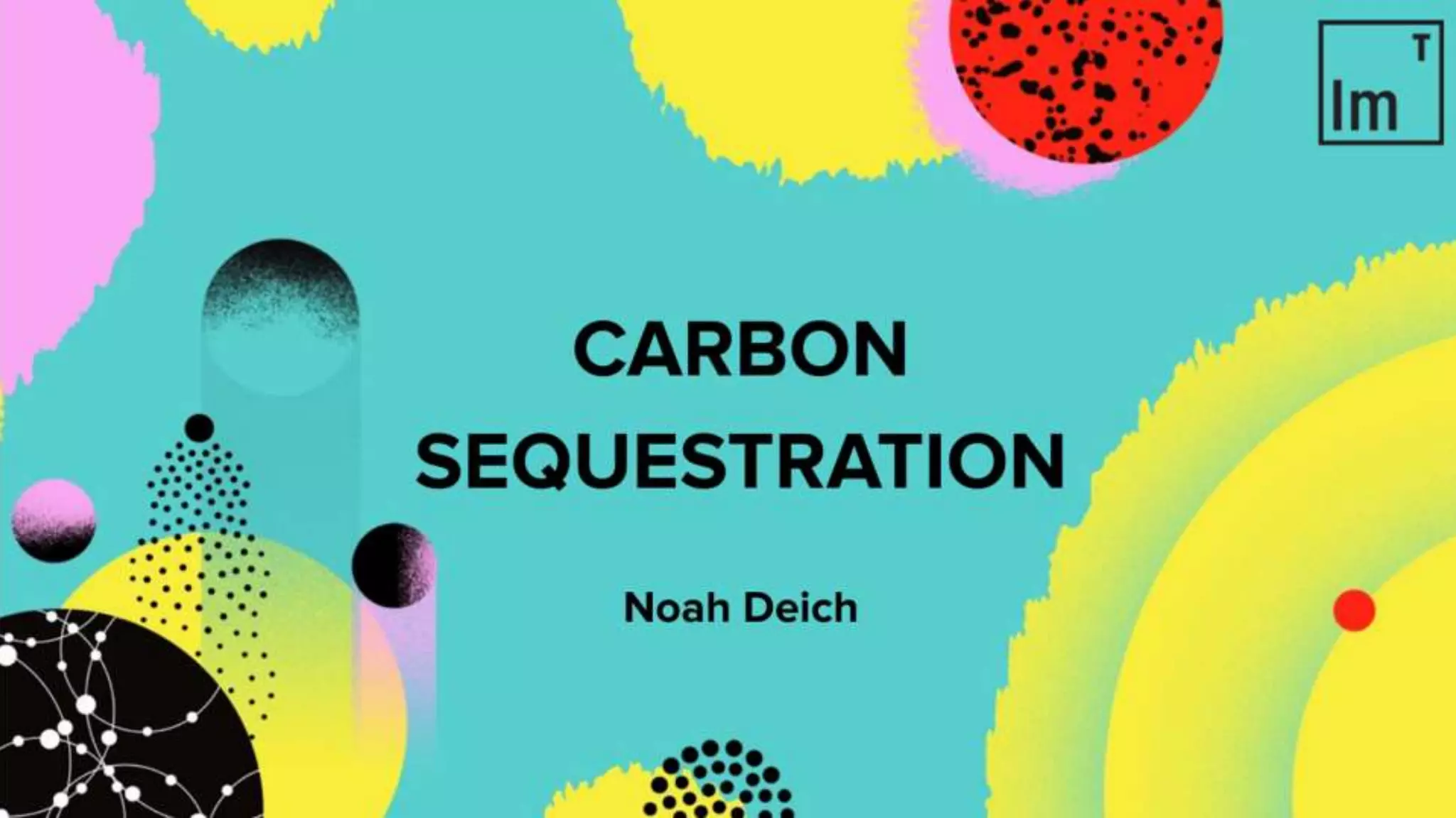 "Carbon Sequestration" by Noah Deich | PPTX