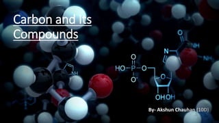 Carbons and Its Compound - PPT Class 10 | PPTX